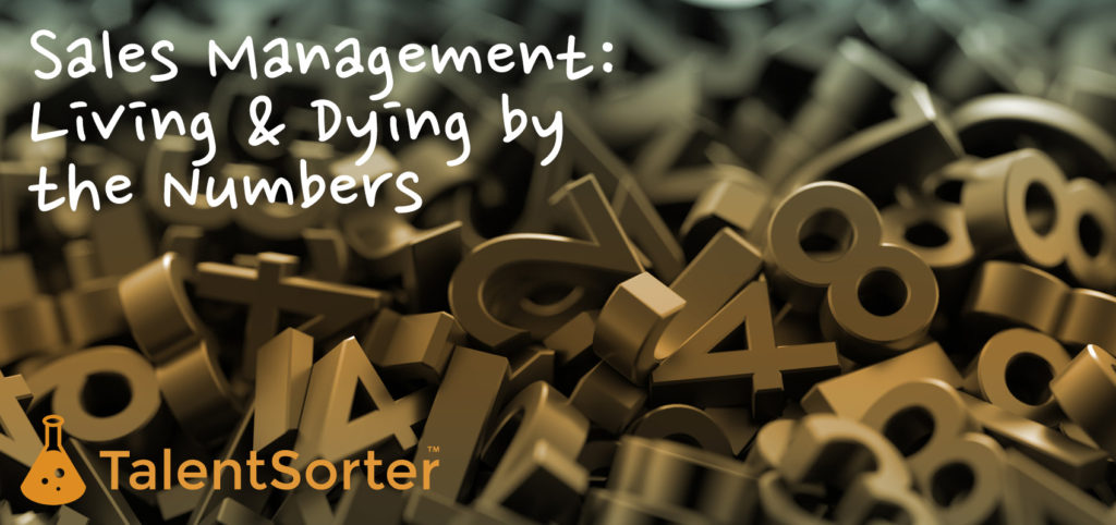 Sales Management: Living and Dying by the Numbers | TalentSorter™