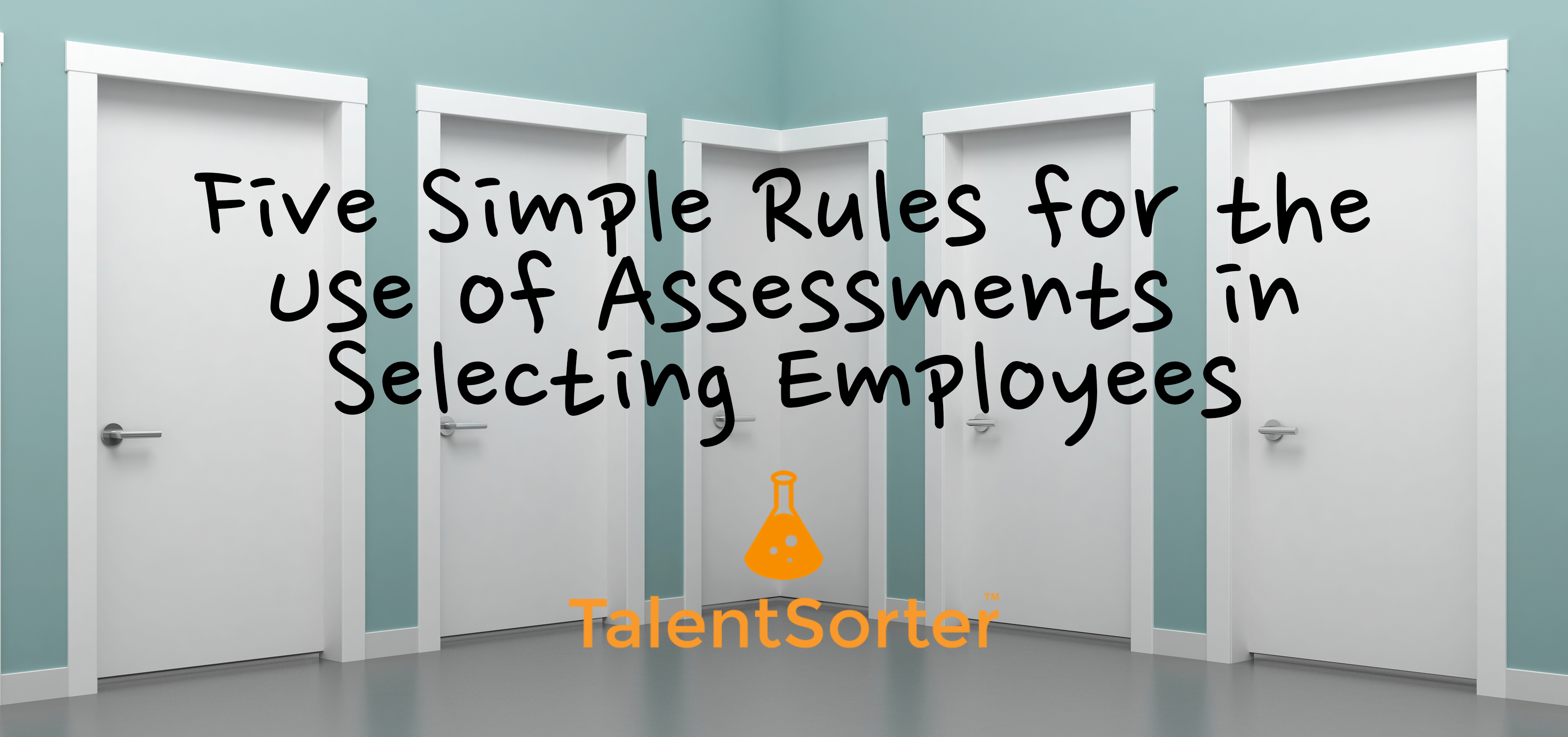 Five Simple rules for the use of assessments in Selecting Employees ...
